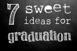 7 Sweet Ideas for Graduation – Edible Crafts