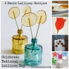 5 Lollipop Recipes To Celebrate National Lollipop Day – Edible Crafts