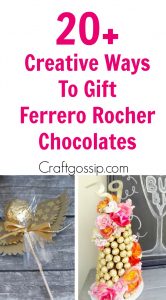 DIY Ferrero Rocher Gift Ideas – Edible Crafts