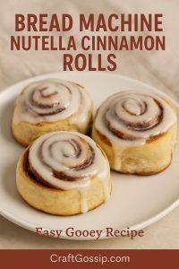 Bread Machine Nutella Cinnamon Rolls – Easy Gooey Recipe – Edible Crafts